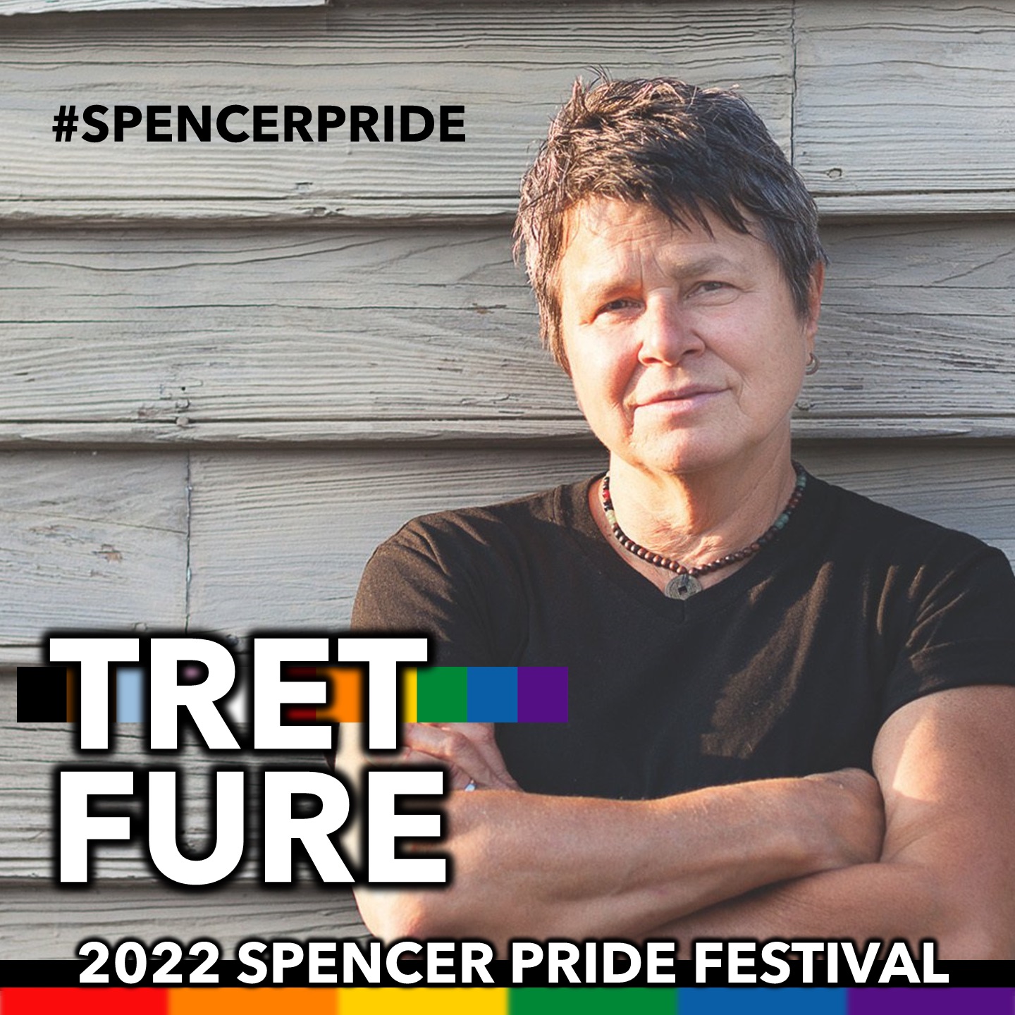 Spencer Pride Festival – Entertainment – Tret Fure – Spencer Pride
